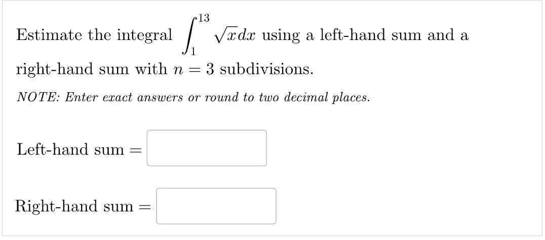 Solved Estimate the integral ∫113x2dx ﻿using a left-hand sum | Chegg.com