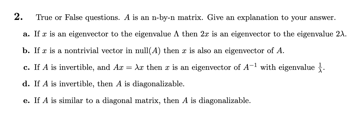 Solved 2. True or False questions. A is an n-by-n matrix. | Chegg.com