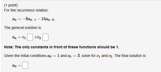 Solved (1 point) For the recurrence relation: an = -8an-1 - | Chegg.com