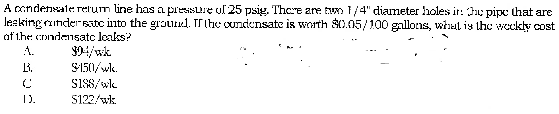 A condensate return line has a pressure of 25 psig. | Chegg.com