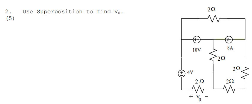 Solved 2. Use Superposition to find V0. (5) | Chegg.com