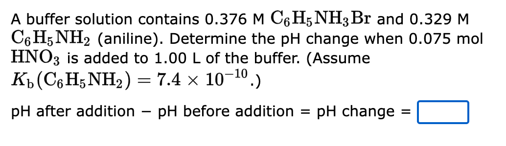 Solved A buffer solution contains 0.376MC6H5NH3Br and 0.329M | Chegg.com