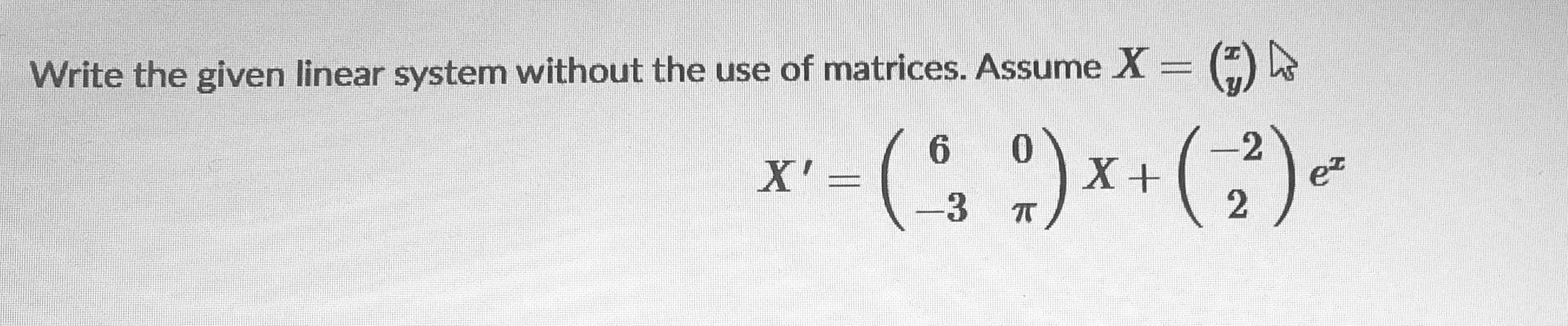 Solved Write the given linear system without the use of | Chegg.com