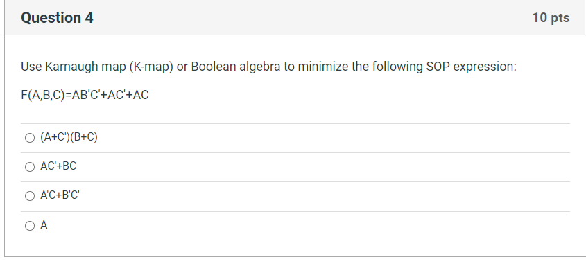 Solved Question 4 10 pts Use Karnaugh map (K-map) or Boolean | Chegg.com