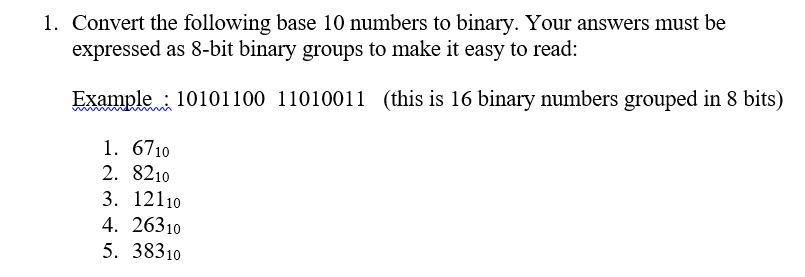 Solved Convert the following base 10 numbers to binary. Your | Chegg.com
