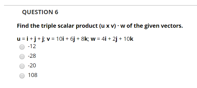 Solved QUESTION 6 Find the triple scalar product (u x v) w | Chegg.com