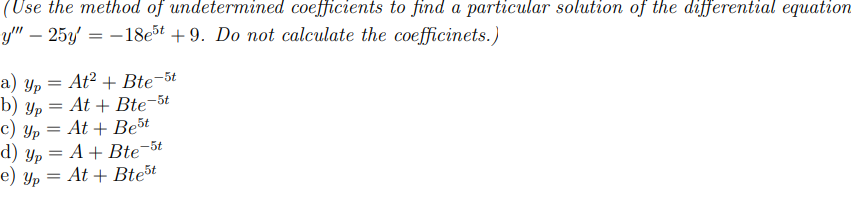 Solved (Use the method of undetermined coefficients to find | Chegg.com