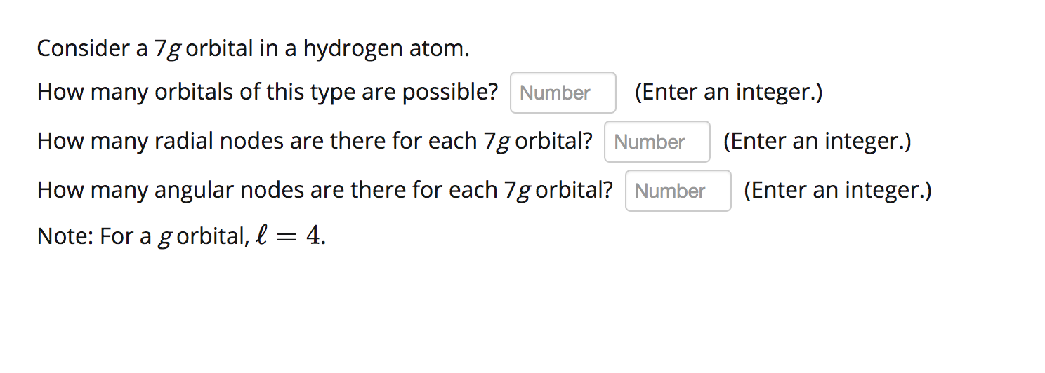 Solved Consider a 7g orbital in a hydrogen atom. How many | Chegg.com