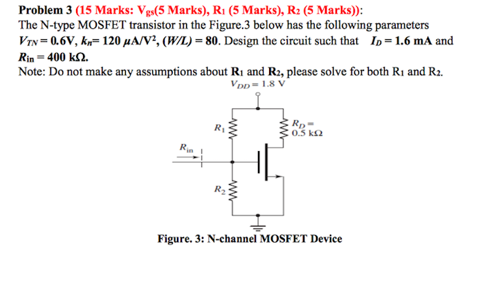 Solved Problem 3 (15 Marks: Vgs(5 Marks), R1 (5 Marks), R2 | Chegg.com Solved Problem 3 (15 Marks: Vgs(5 Marks), R1 (5 Marks), R2 | Chegg.com
