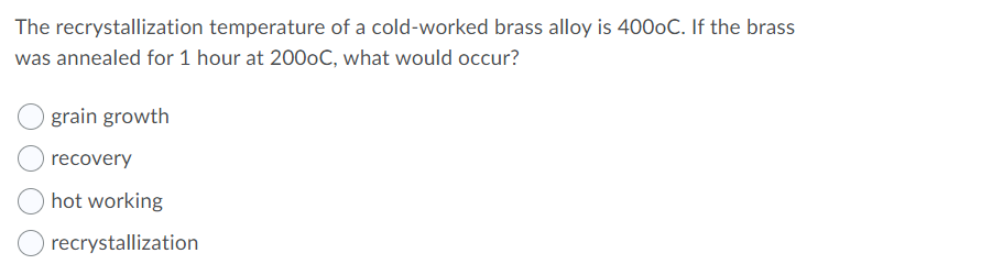 Solved The recrystallization temperature of a cold-worked | Chegg.com