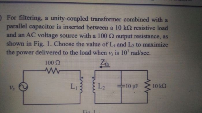Solved ) For filtering, a unity-coupled transformer combined | Chegg.com
