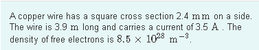 Solved A copper wire has a square cross section 2.4 mm on a | Chegg.com
