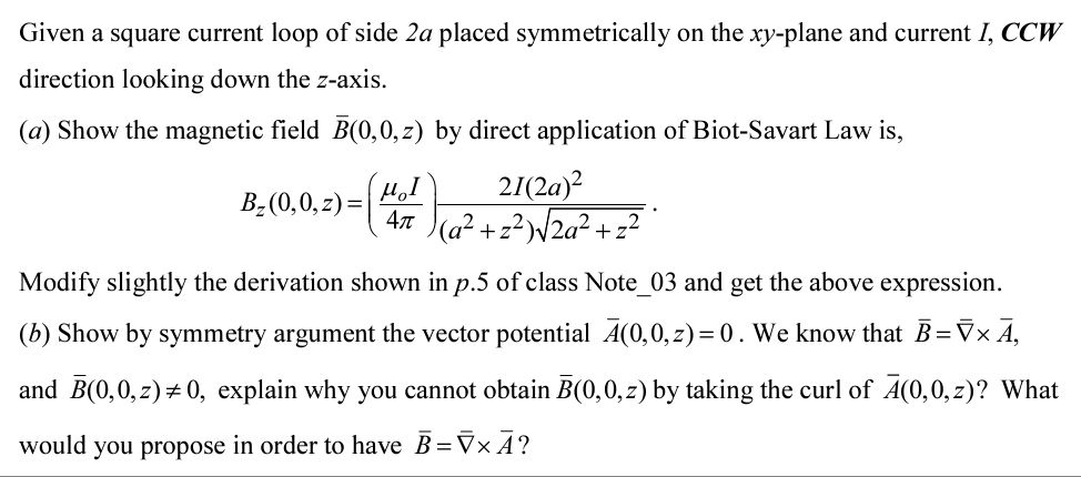 Solved Given a square current loop of side 2a placed | Chegg.com