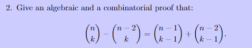Solved 2. Give an algebraic and a combinatorial proof that: | Chegg.com