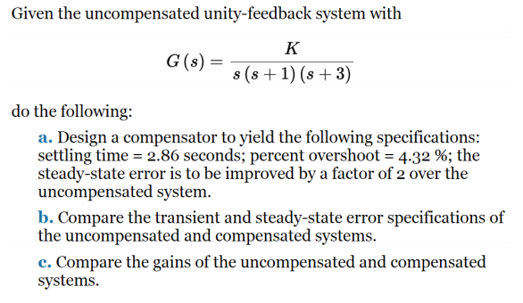 Solved Given The Uncompensated Unity Feedback System With 