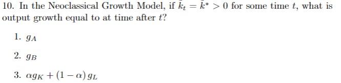 Solved 10. In the Neoclassical Growth Model, if k = k* > 0 | Chegg.com