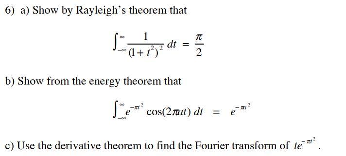 Solved 6) a) Show by Rayleigh's theorem that ఉం 1 dt * | Chegg.com