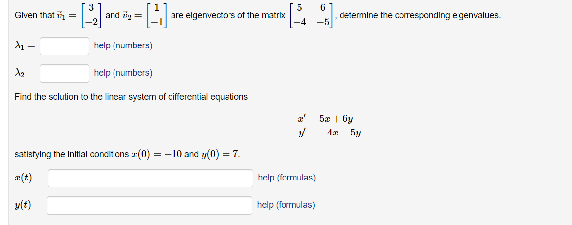 Solved Given that v1=[3−2] and v2=[1−1] are eigenvectors of | Chegg.com