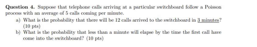 Solved Question 4. Suppose that telephone calls arriving at | Chegg.com