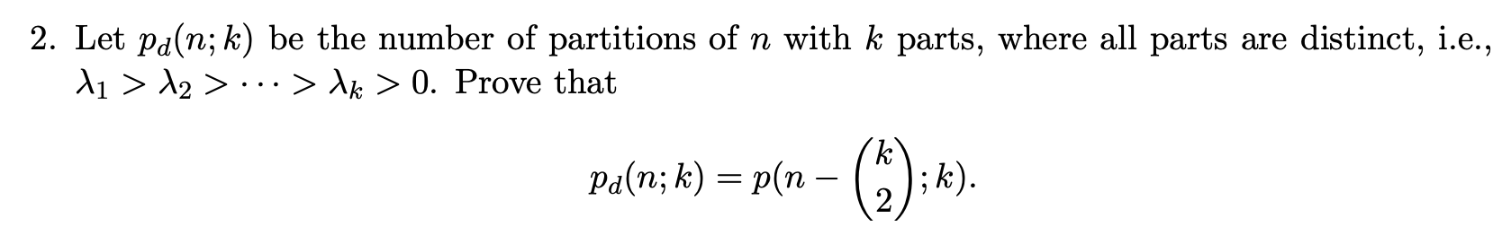 Solved 2. Let pd(n;k) be the number of partitions of n with | Chegg.com