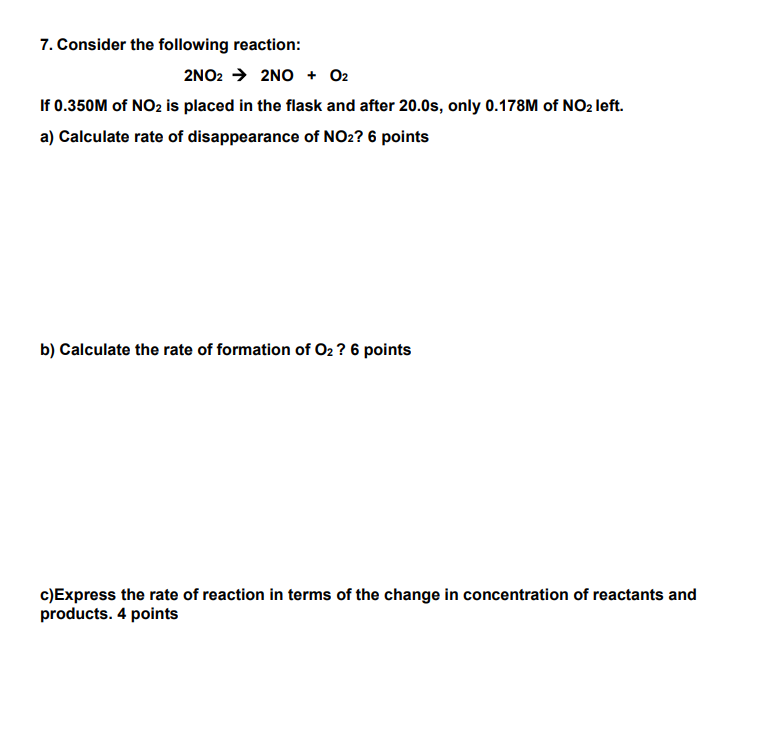 Solved 7. Consider the following reaction: 2NO2 → 2NO + O2 | Chegg.com