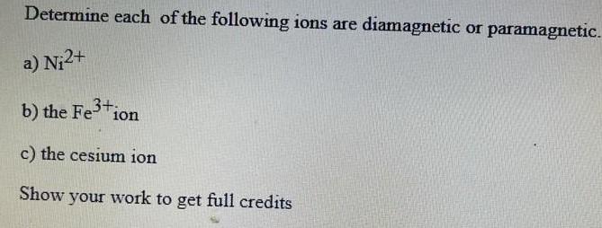 Solved Determine each of the following ions are diamagnetic | Chegg.com