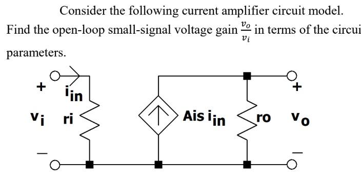 Solved Consider the following current amplifier circuit | Chegg.com