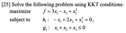Solved [25] ﻿Solve the following problem using KKT | Chegg.com