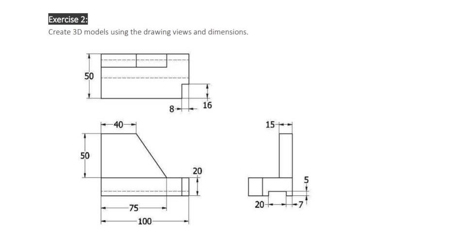 Solved Exercise 2: Create 3D models using the drawing views | Chegg.com Solved Exercise 2: Create 3D models using the drawing views | Chegg.com