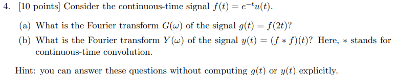 Solved 4. [10 points] Consider the continuous-time signal | Chegg.com