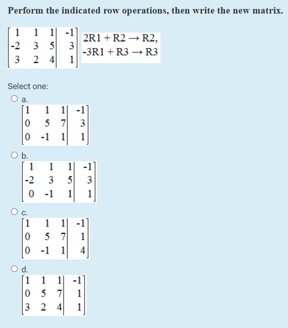 Solved Perform the indicated row operations, then write the | Chegg.com
