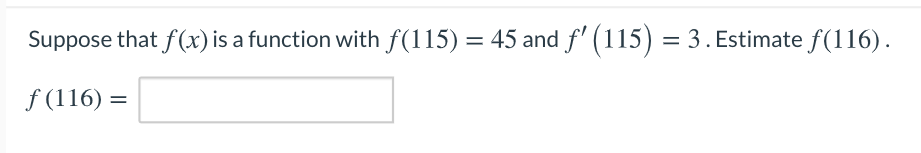 Solved Suppose that f(x) is a function with f(115) = 45 and | Chegg.com