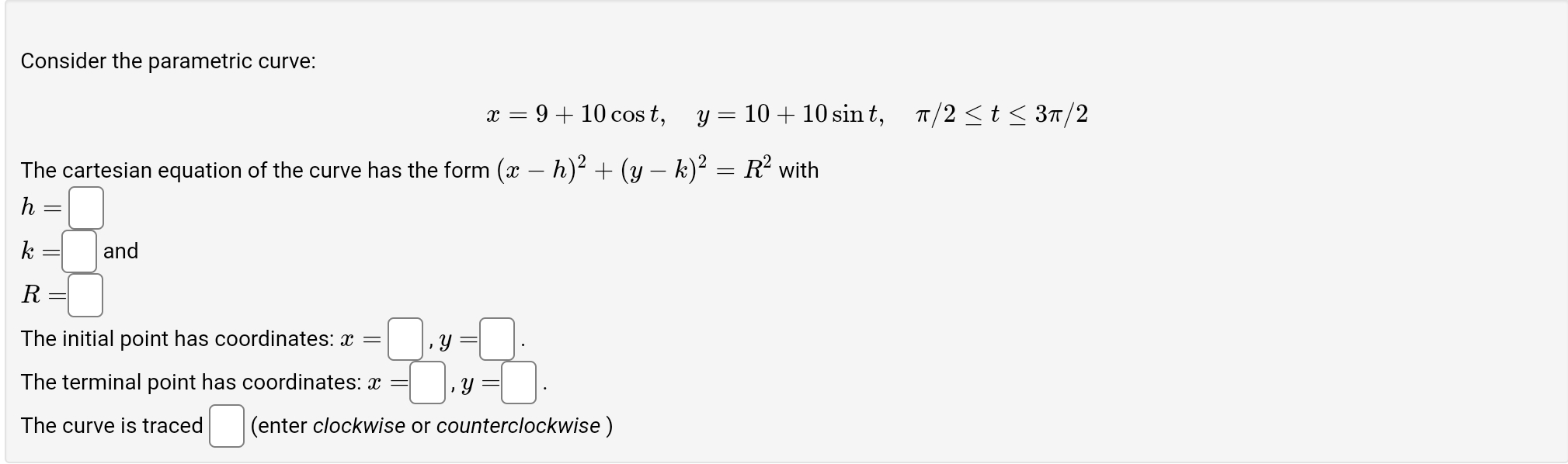 Solved Consider the parametric curve: x=9+10cost,y=10+10sint | Chegg.com