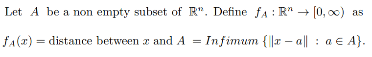 Solved Let A be a non empty subset of Rn. Define fA:Rn→[0,∞) | Chegg.com