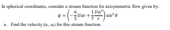 Solved In spherical coordinates, consider a stream function | Chegg.com