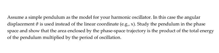 Solved Assume a simple pendulum as the model for your | Chegg.com