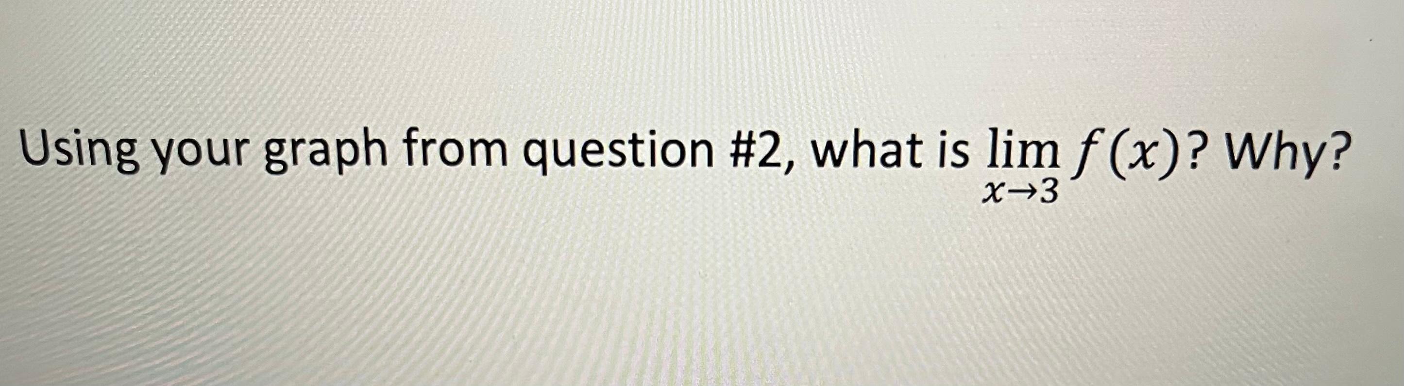 Solved limx→−2x+2x+9−7Using your graph from question \#2, | Chegg.com