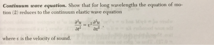 Solved Continuum wave equation. Show that for long | Chegg.com