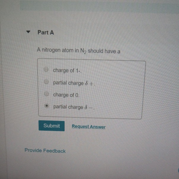 Solved Part A A nitrogen atom in N2 should have a charge of | Chegg.com