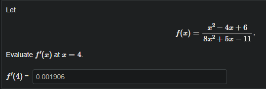 Solved f(x)=8x2+5x−11x2−4x+6 Evaluate f′(x) at x=4. f′(4) | Chegg.com