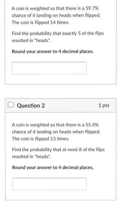 Solved A coin is weighted so that there is a 59.7% chance of | Chegg.com