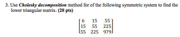 Solved 3. Use Cholesky decomposition method for of the | Chegg.com