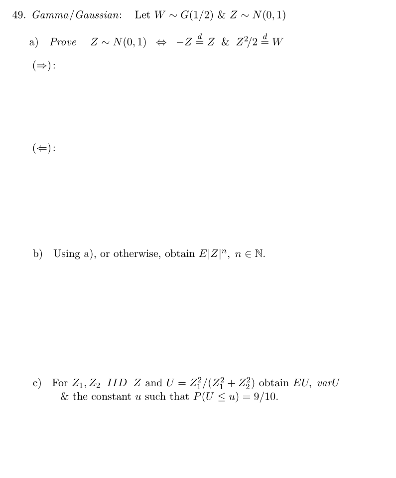 Solved 49. Gamma/Gaussian: Let W∼G(1/2)&Z∼N(0,1) a) Prove | Chegg.com