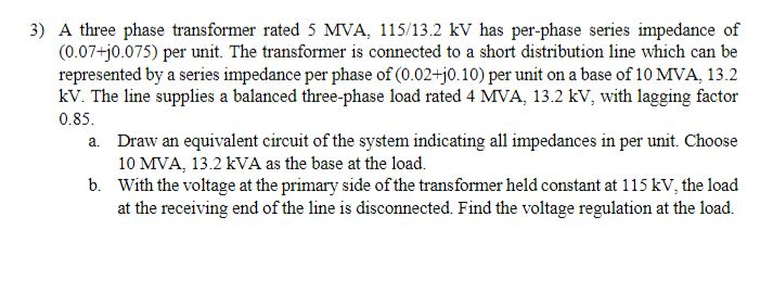 Solved 3) A three phase transformer rated 5 MVA, 115/13.2 kV | Chegg.com