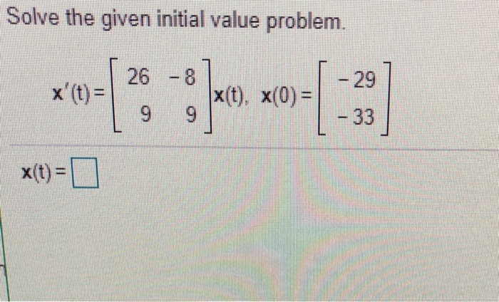 Solved Solve The Given Initial Value Problem 9 1 1 9 Xt 