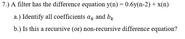 Solved 7.) A filter has the difference equation | Chegg.com