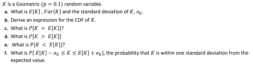 Solved K is a Geometric (p=0.1) random variable. a. What is | Chegg.com