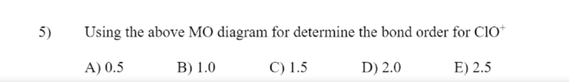 Solved 5) Using the above MO diagram for determine the bond | Chegg.com