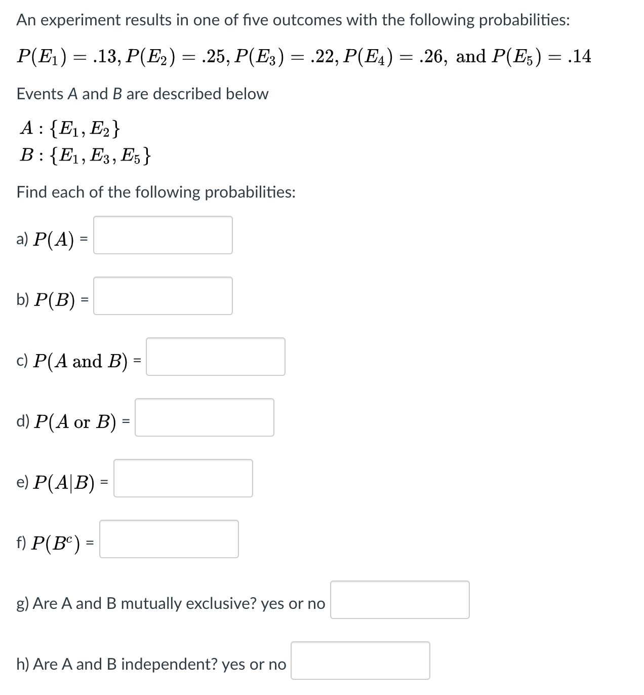 Solved An experiment results in one of five outcomes with | Chegg.com