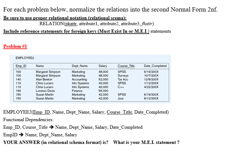 Solved For each problem below, normalize the relations into | Chegg.com
